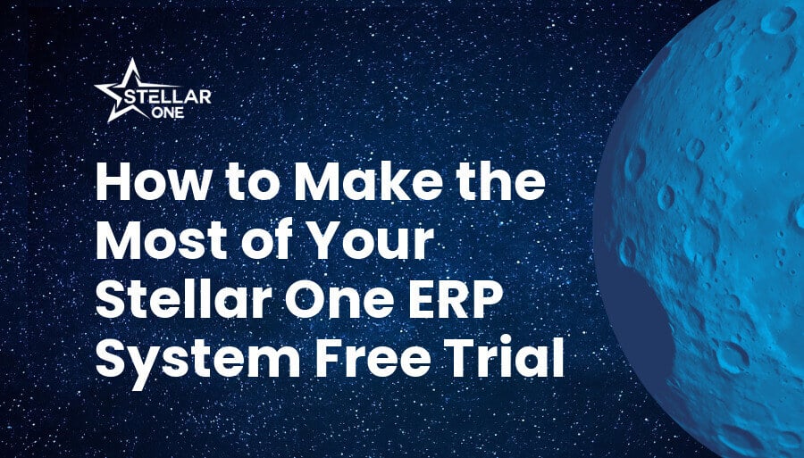 Maximize Your Stellar One ERP Free Trial | Stellar One